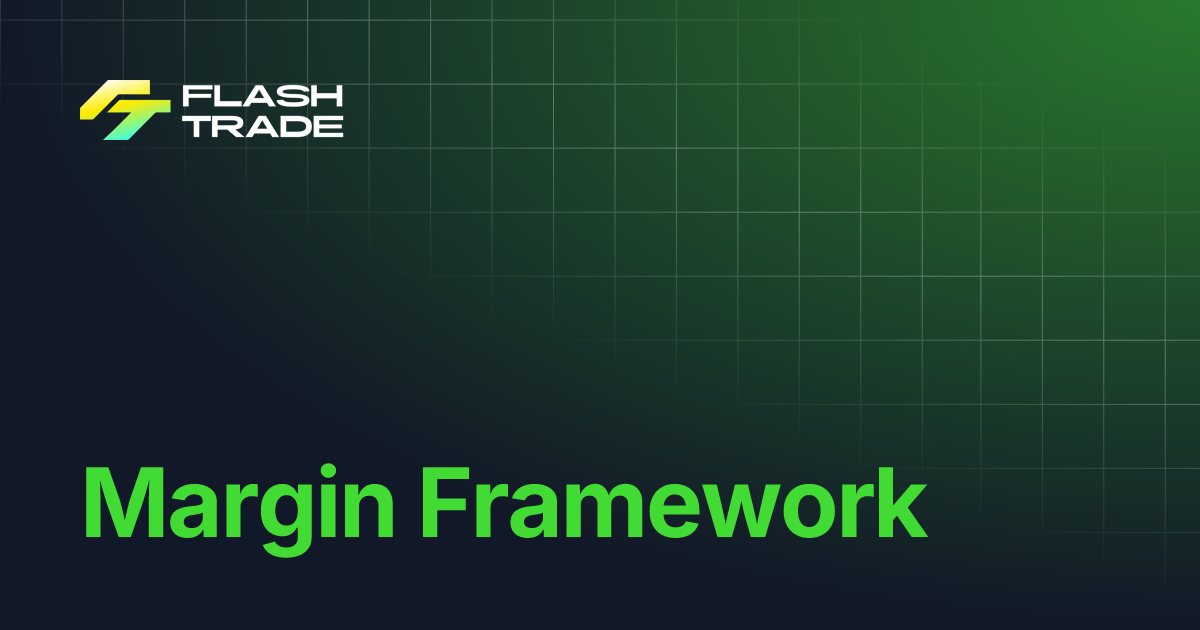 Margin Framework | Flash Trade