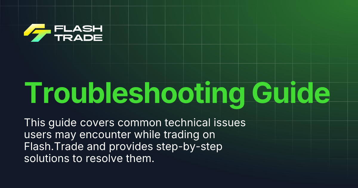 Troubleshooting Guide | Flash Trade
