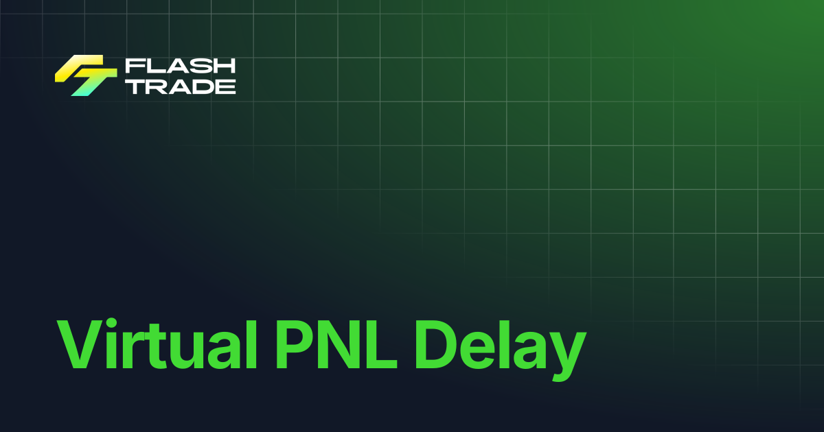 Virtual PNL Delay | Flash Trade